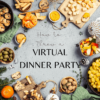 How to Throw a Virtual Dinner Party - i am baker